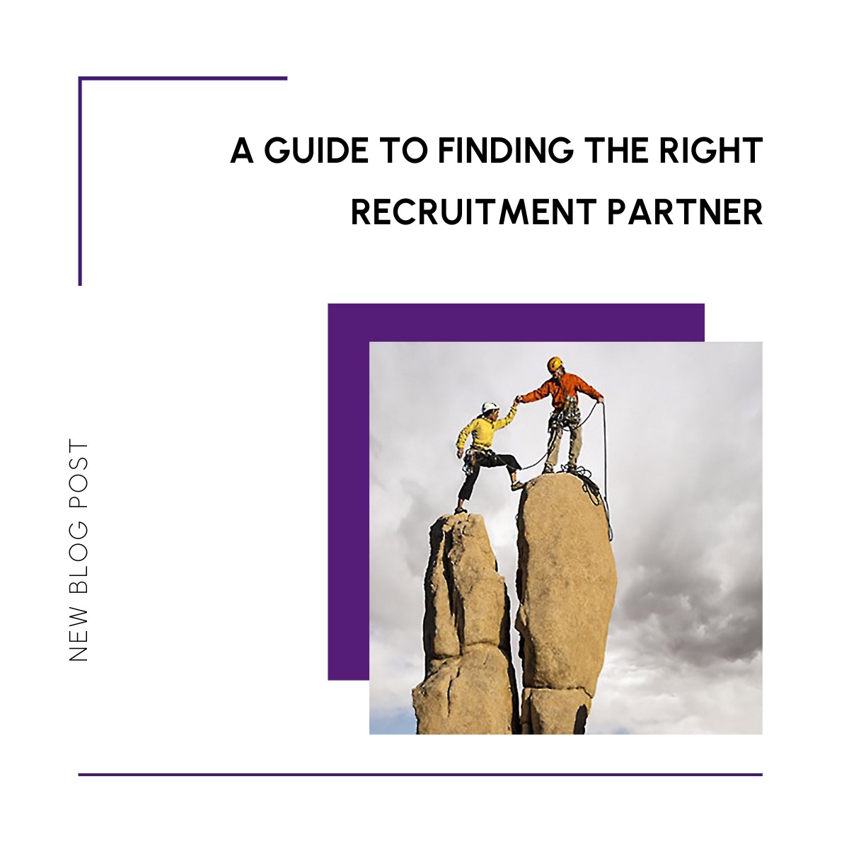 A Guide To Finding The Right Recruitment Partner